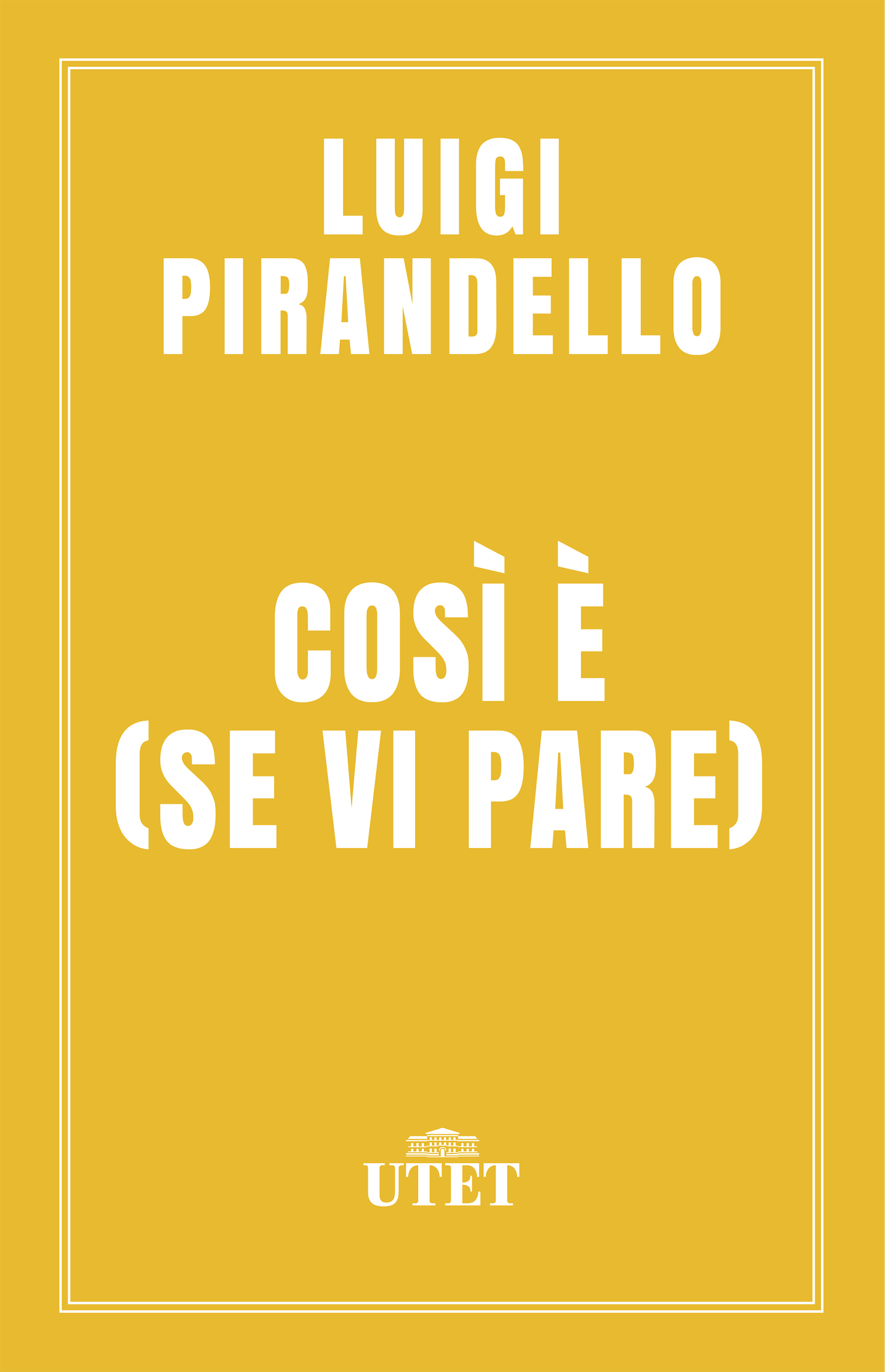 Così è (se vi pare) | Ebooks | Utet Libri Così è (se vi pare) | Ebooks | Utet Libri