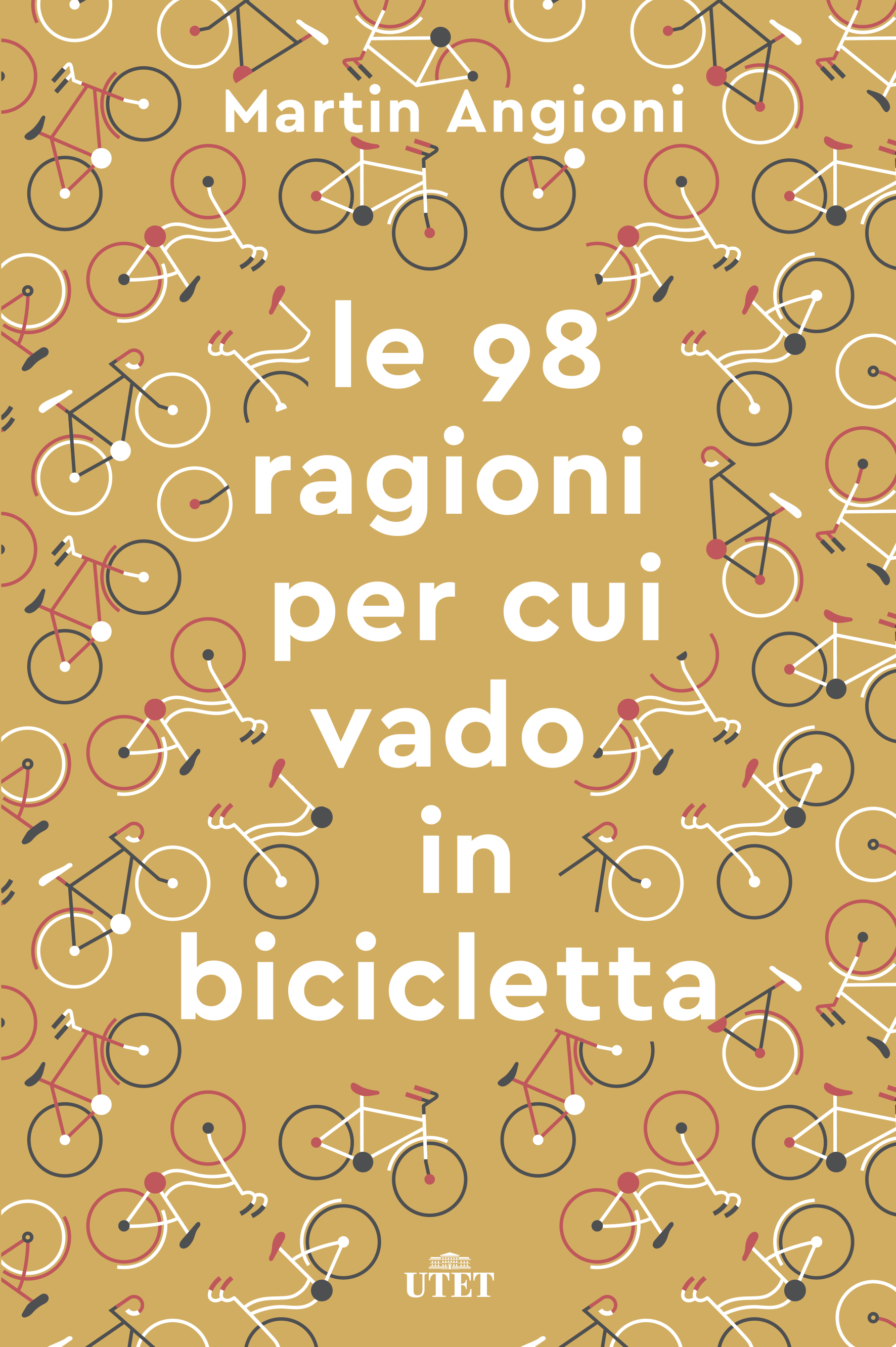 Le 98 ragioni per cui vado in bicicletta | Libri | Utet Libri Le 98 ragioni per cui vado in bicicletta | Libri | Utet Libri
