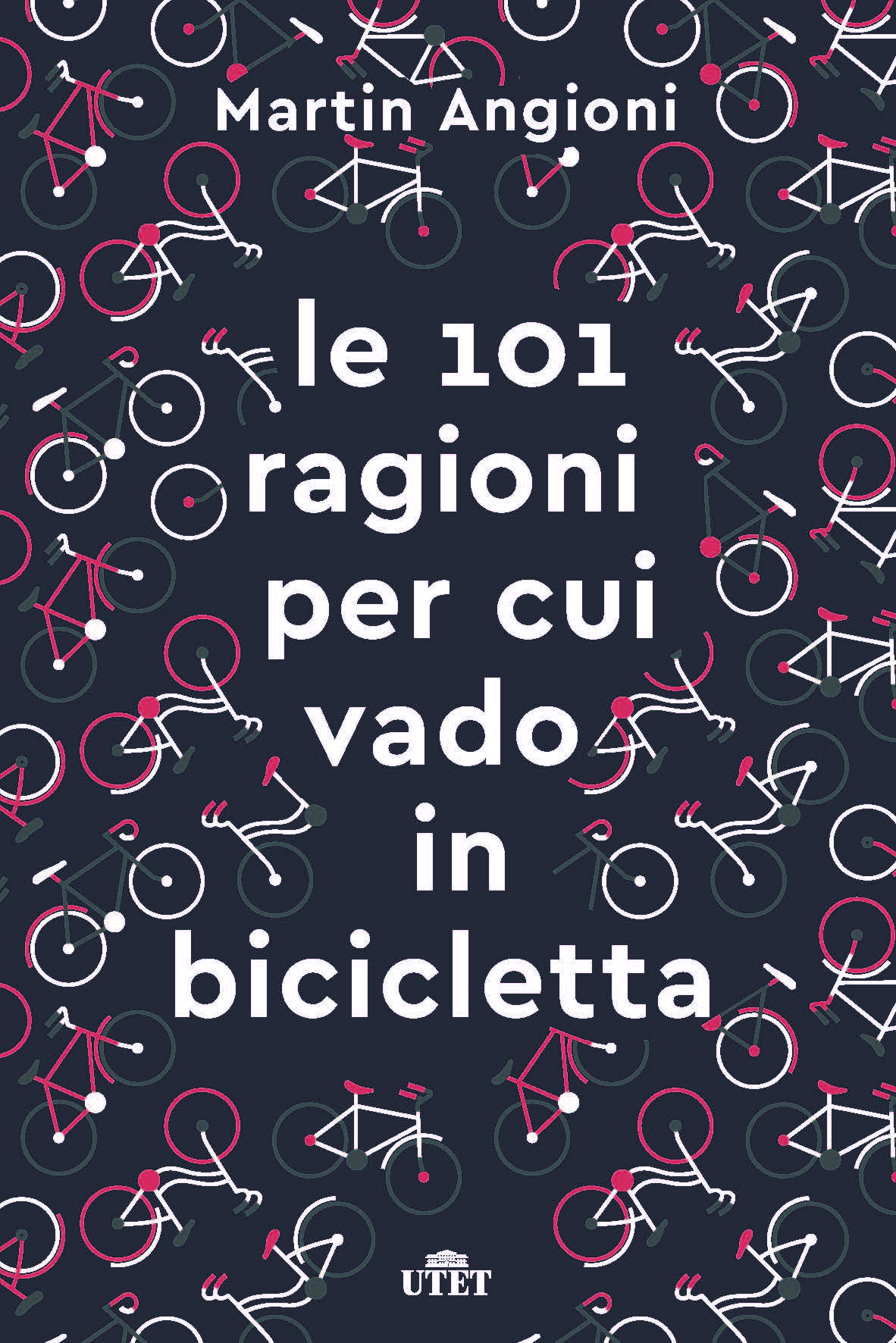 Le 101 ragioni per cui vado in bicicletta | Libri | Utet Libri Le 101 ragioni per cui vado in bicicletta | Libri | Utet Libri
